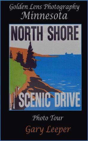 Golden Lens Photography Minnesota North Shore Scenic Drive Photo Tour ...
