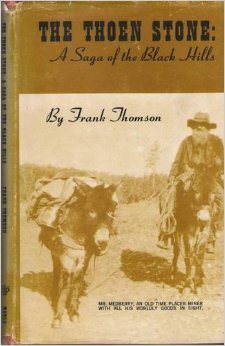 The Thoen Stone: A Saga of the Black Hills by Frank S. Thomson | Goodreads