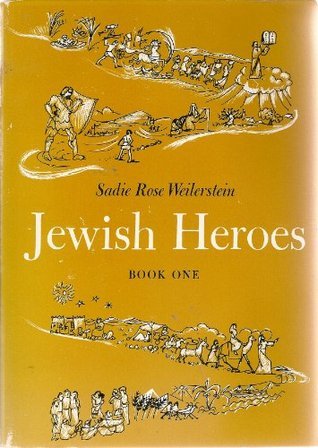Jewish Heroes Book One by Sadie Rose Weilerstein | Goodreads