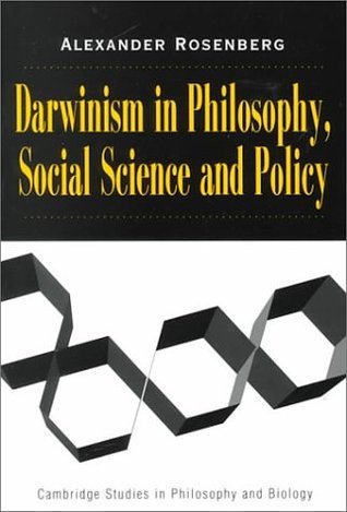 Darwinism in Philosophy, Social Science and Policy by Alex Rosenberg ...