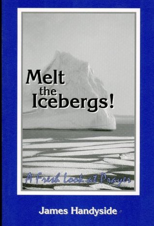 Melt the Icebergs! by James Handyside | Goodreads