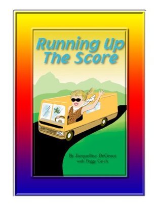 Running Up the Score by Jacqueline DeGroot | Goodreads