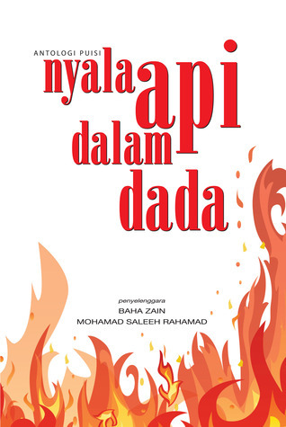 Antologi Puisi Nyala Api dalam Dada by Baharuddin Zainal | Goodreads