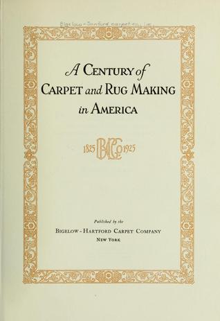 A century of carpet and rug making in America by Alexander N. Cook ...