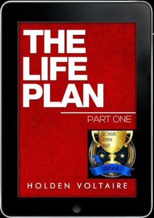 The Life Plan: Part One by Holden Voltaire | Goodreads