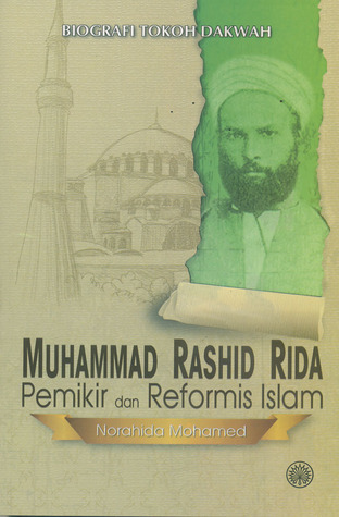 Muhammad Rashid Rida Pemikir dan Reformis Islam by Norahida Mohamed ...