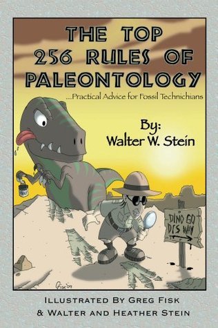 The Top 256 Rules of Paleontology by Walter W. Stein | Goodreads