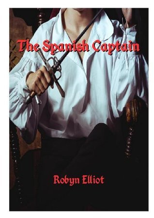 The Spanish Captain by Robyn Elliot | Goodreads