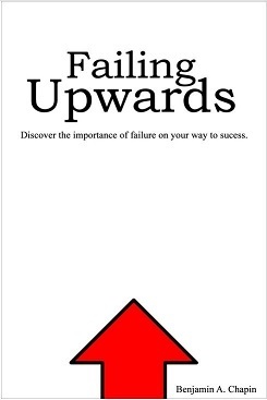 Failing Upwards by Benjamin Chapin | Goodreads
