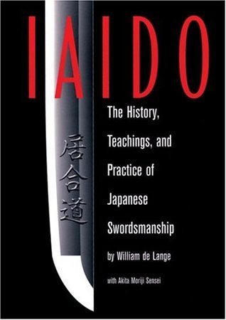 Iaido: History, Teaching & Practice Of Japanese Swordsmanship by ...