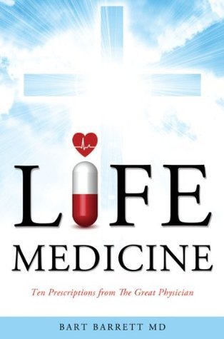 Life Medicine by Bart Barrett | Goodreads