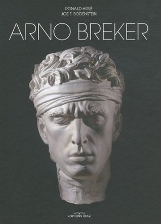 Arno Breker by Joe F. Bodenstein | Goodreads