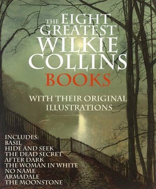 The Eight Greatest Wilkie Collins Books Collection: Basil, Hide and ...