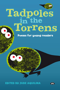 Tadpoles in the Torrens, Poems for young readers by Jude Aquilina ...
