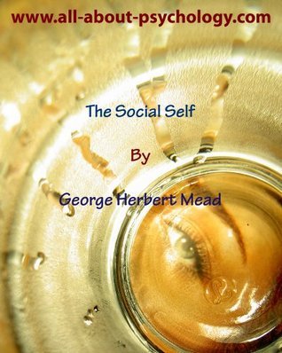 George Herbert Mead On Social Psychology