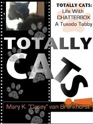 Totally Cats: Life with Chatterbox, a Tuxedo Tabby by Mary van ...