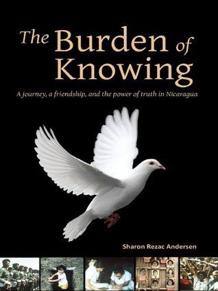 The Burden of Knowing: A journey, a friendship, and the power of truth ...