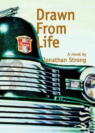 Drawn From Life by Jonathan Strong | Goodreads
