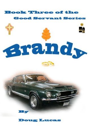 Brandy (The Good Servant Series Book 3) by Doug Lucas | Goodreads