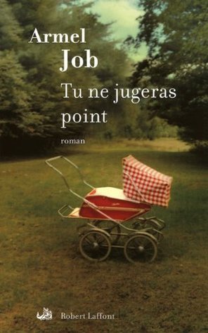 Tu ne jugeras point by Armel Job | Goodreads