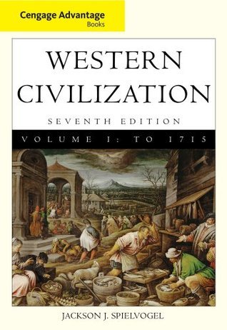 Western Civilization, Volume 1 by Jackson J. Spielvogel | Goodreads