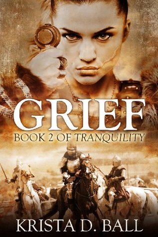 Grief (Tranquility, #2) by Krista D. Ball | Goodreads