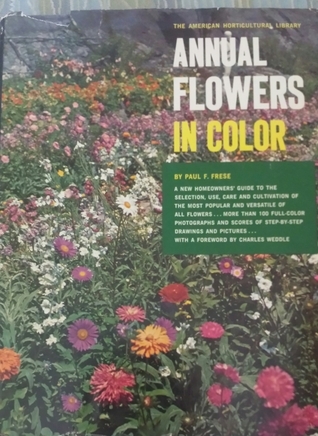 Annual Flowers In Color by Paul F. Frese | Goodreads