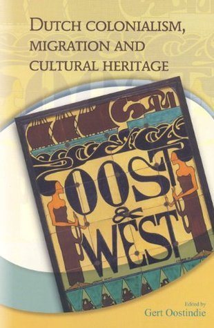 Dutch Colonialism, Migration and Cultural Heritage: Past and Present by ...