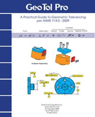 GEOTOL Pro: A Practical Guide to Geometric Tolerancing Per ASME Y14.5 ...
