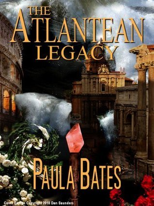 The Atlantean Legacy by Paula Bates | Goodreads
