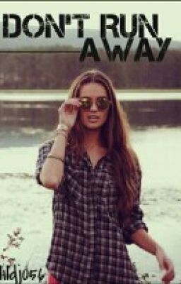Don't Run Away by lildj056 | Goodreads