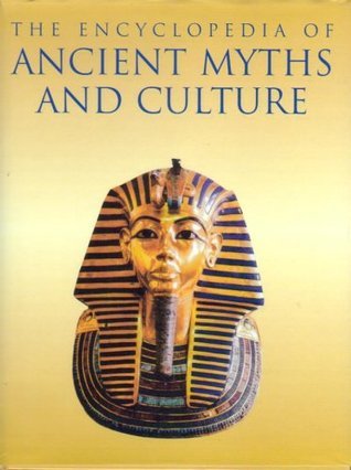 The Encyclopedia of Ancient Myths and Culture by (Anonymous). by ...