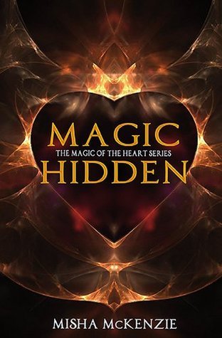 Magic Hidden by Misha McKenzie | Goodreads