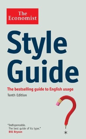 Style Guide (Economist Books) by The Economist | Goodreads
