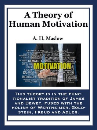 A Theory of Human Motivation by Abraham H. Maslow | Goodreads