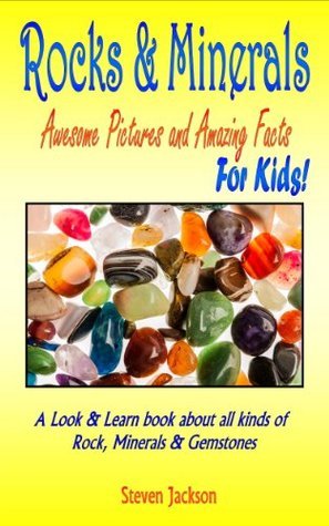 Rocks And Minerals: Awesome Pictures and Amazing Facts: For Kids: A ...