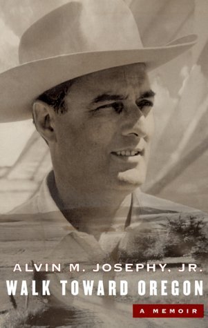 A Walk Toward Oregon: A Memoir by Alvin M. Josephy Jr. | Goodreads