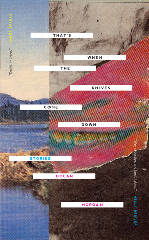 That's When the Knives Come Down by Dolan Morgan | Goodreads