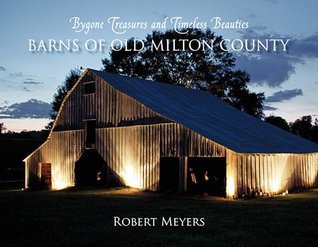 Barns of Old Milton County by Robert Meyers | Goodreads