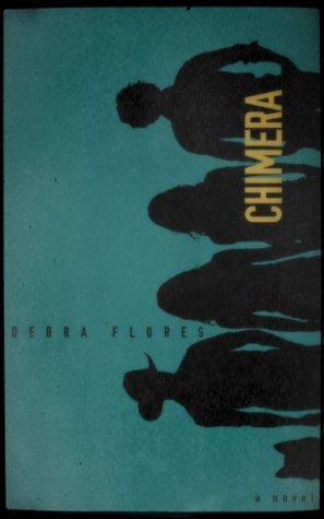 Chimera (Book One) by Debra Flores | Goodreads