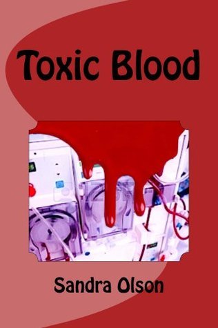 Toxic Blood by Sandra Olson | Goodreads