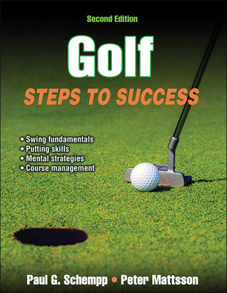 Golf: Steps to Success by Paul G. Schempp | Goodreads