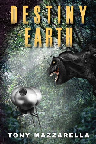 Destiny Earth by Tony Mazzarella | Goodreads