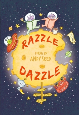 Razzle Dazzle: Poems by Andy Seed by Andy Seed | Goodreads