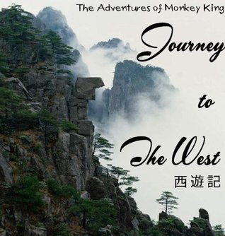 Journey to the West - The Adventures of Monkey King by Wu Cheng'en | Goodreads