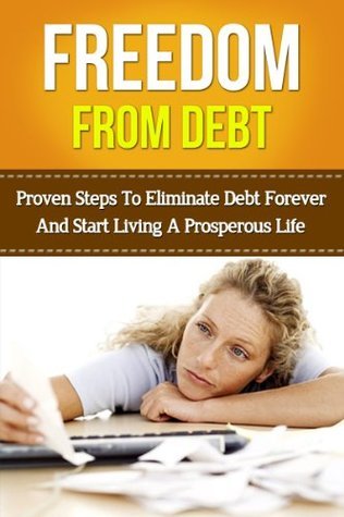 Debt: Debt Guide To How To Get Out Of Debt With Proven Strategies For ...