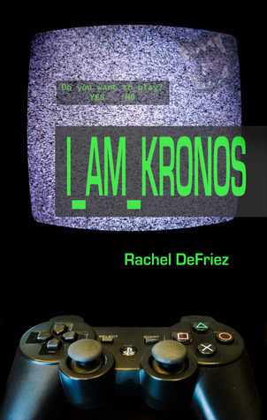 I Am Kronos by Rachel DeFriez | Goodreads