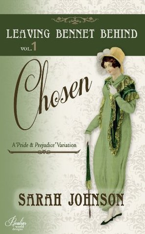 Chosen (Leaving Bennet Behind, #1) by Sarah Johnson | Goodreads