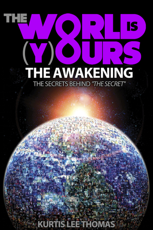 The World is Yours - The Awakening by Kurtis Lee Thomas | Goodreads