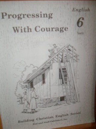 Progressing with Courage English 6 Tests by Rod and Staff Publishers ...